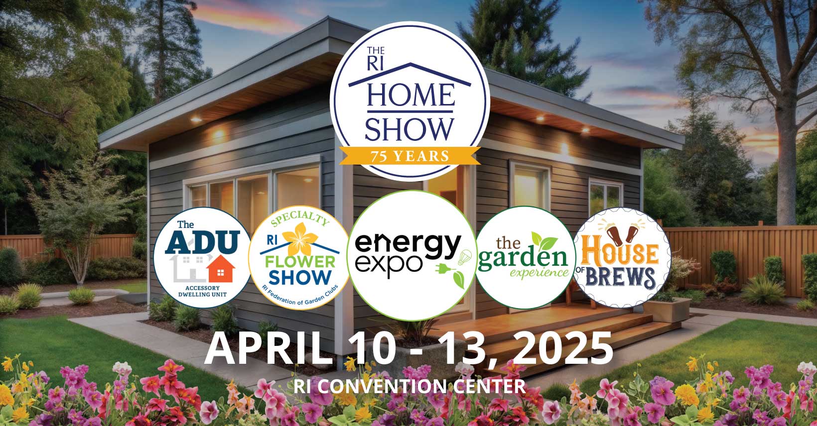 Rhode Island Home Show - Featuring RI Flower & Garden Show